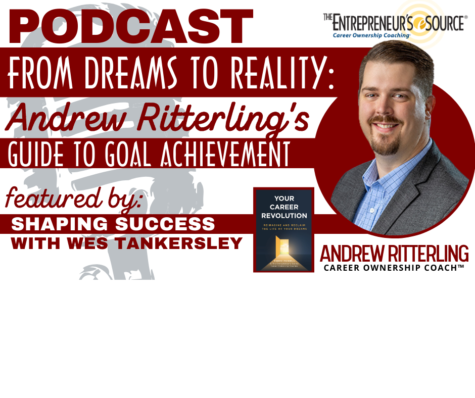 From Dreams to Reality: Andrew Ritterling’s Guide to Goal Achievement ...